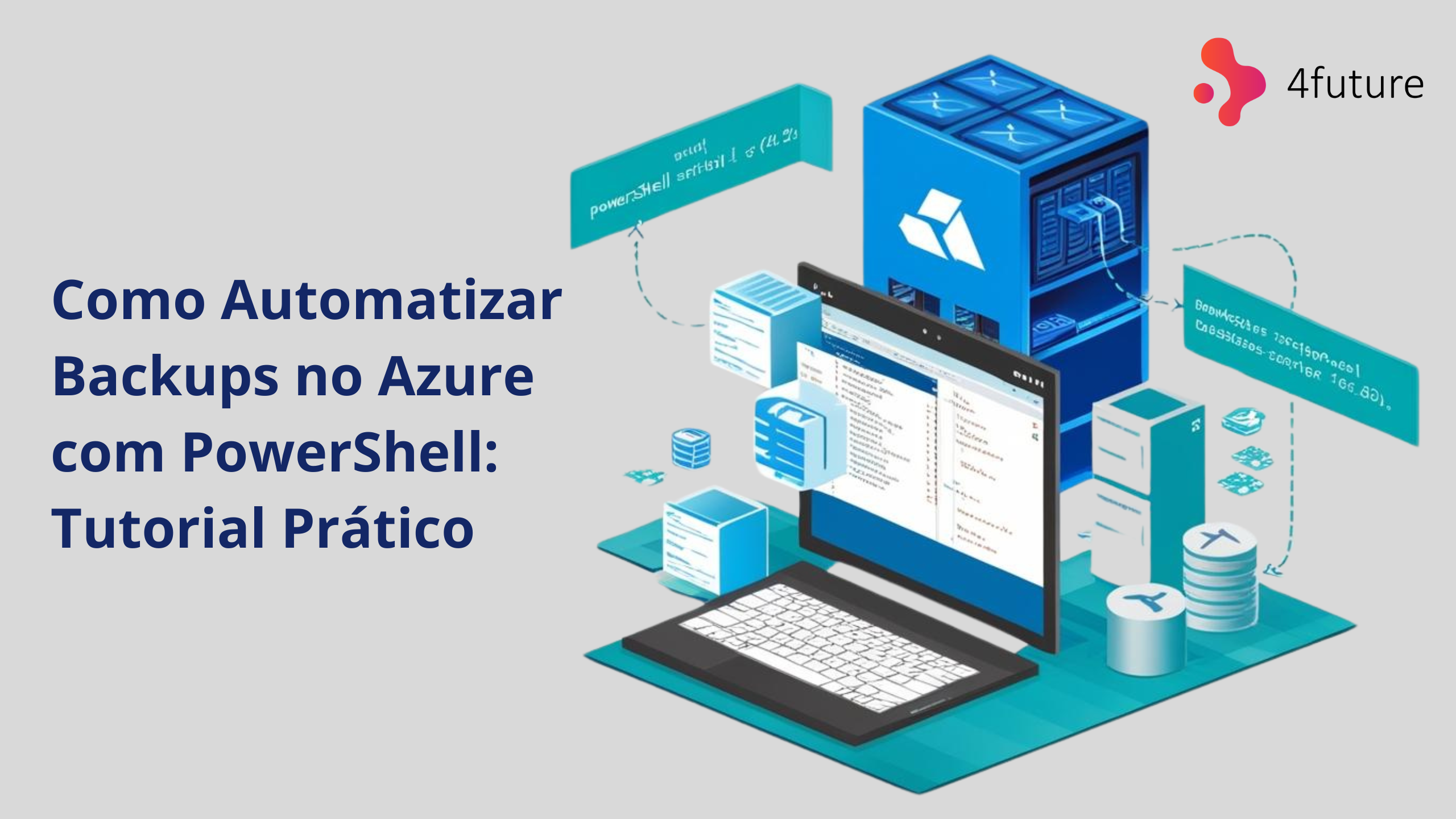 Como Automatizar Backups no Azure com PowerShell: Tutorial Prático - 4Future